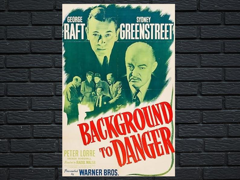 -Background To Danger (1943)-The Original Movie - ClassicsOnPoint.com