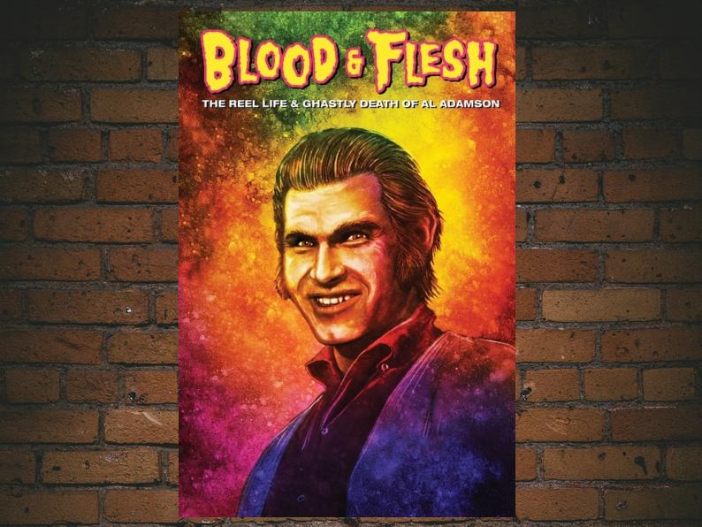 -Blood & Flesh: The Reel Life & Ghastly Death of Al Adamson (2019)-The ...