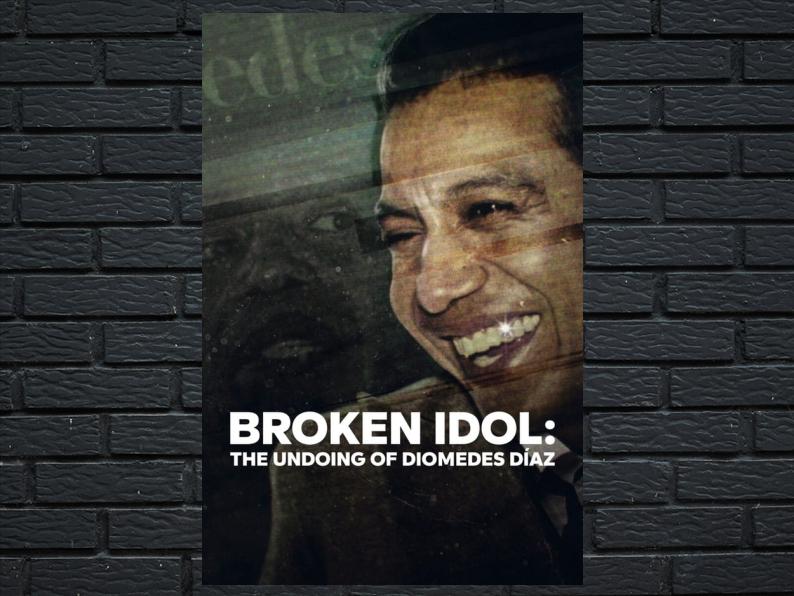 -Broken Idol: The Undoing of Diomedes Díaz (2022)-The Original Movie ...