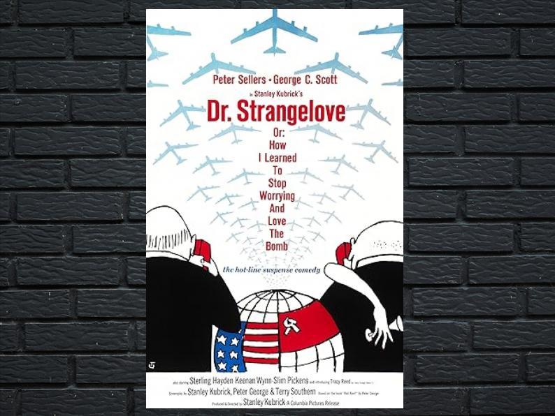 -Dr.Strangelove Or How I Learned To Stop Worrying And Love The Bomb ...
