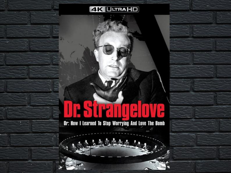-Dr. Strangelove or: How I Learned to Stop Worrying and Love the Bomb ...