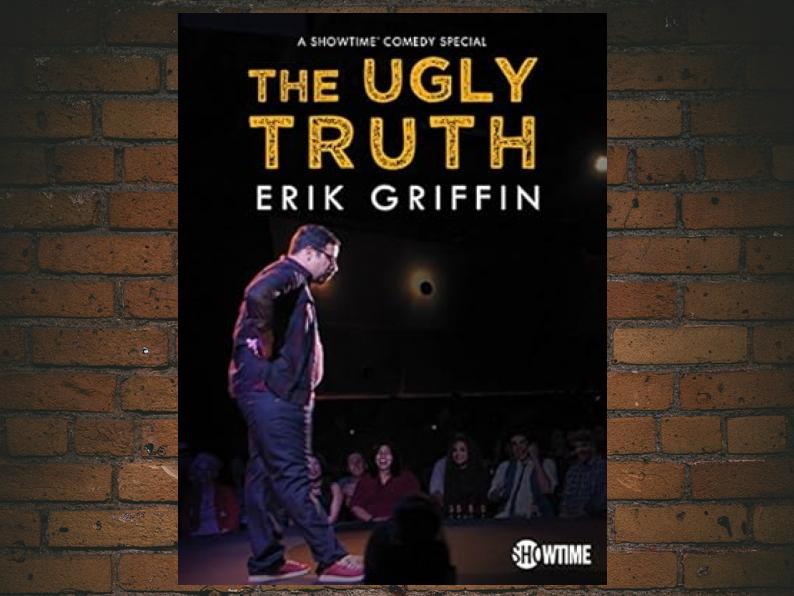 -Erik Griffin: The Ugly Truth (2017)-The Original Movie - ClassicsOnPoint.com