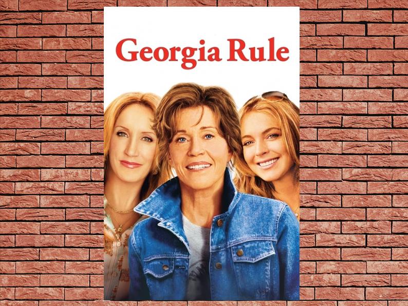 -Georgia Rule (2007)-The Original Movie - ClassicsOnPoint.com