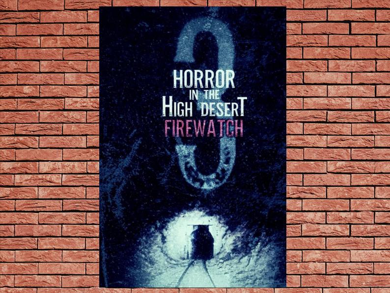 -Horror in the High Desert 3: Firewatch (2024)-The Original Movie ...
