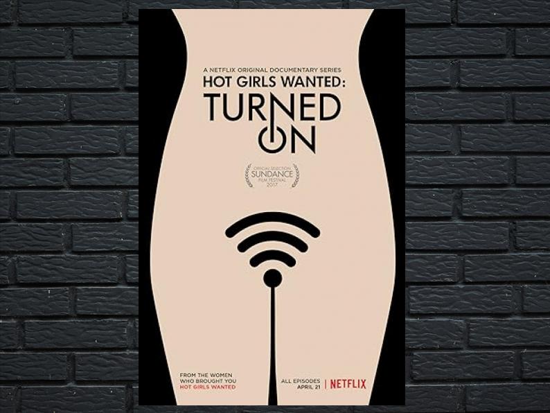 Hot Girls Wanted Turned On 2017 The Complete Series