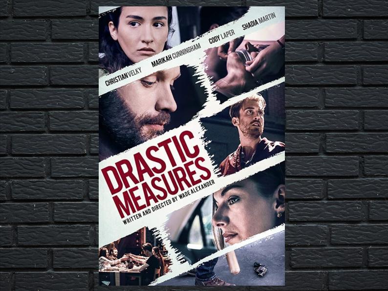 -Drastic Measures (2019)-The Original Movie - ClassicsOnPoint.com